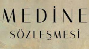 Medine Sözleşmesi nedir ve kimler arasında yapılmıştır? Medine Sözleşmesi maddeleri nelerdir ...